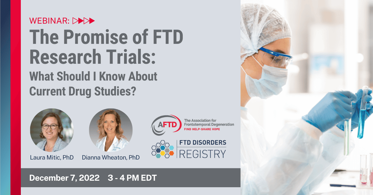 AFTD Webinar: The Promise of FTD Research Trials -- What Should I Know ...