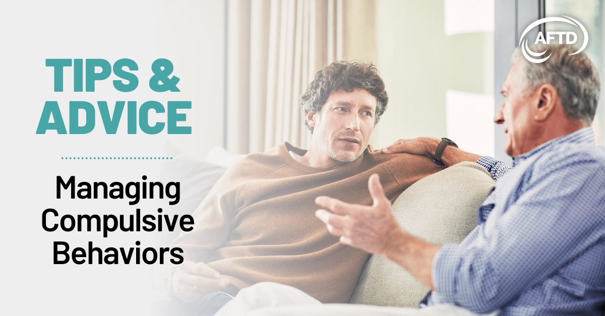 Tips & Advice: Managing Compulsive Behaviors | AFTD