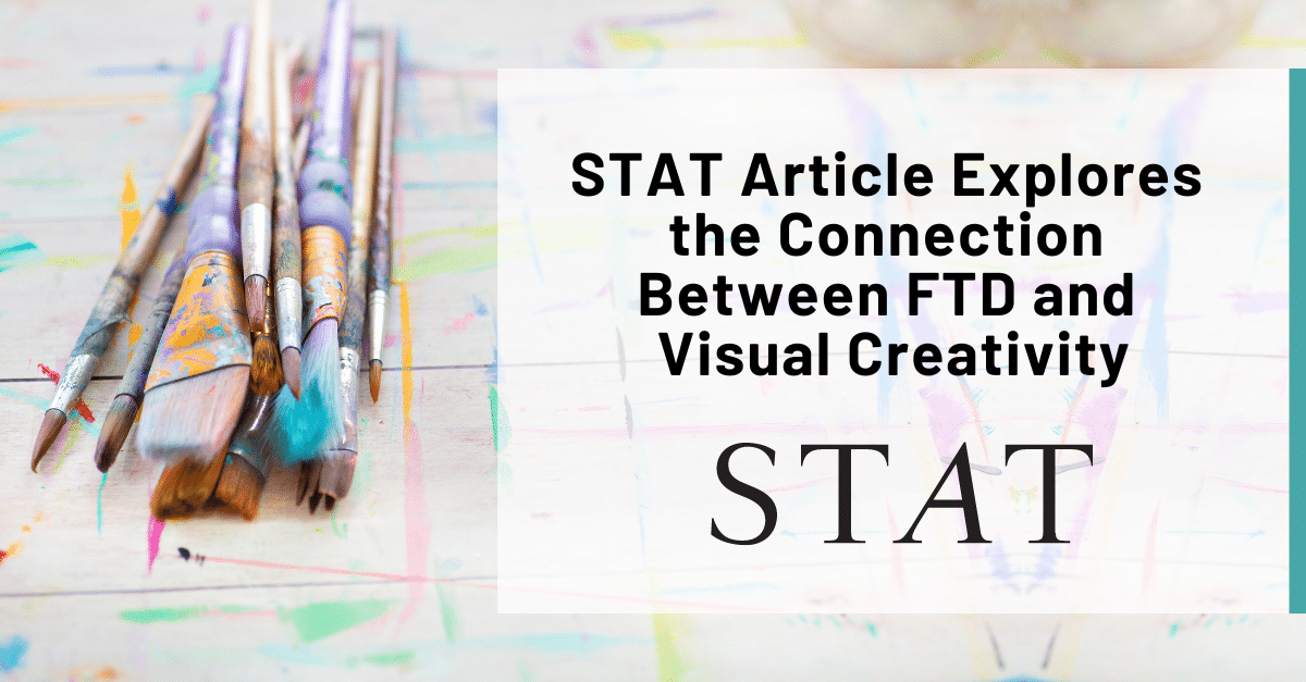 STAT Article Explores the Connection Between FTD and Visual Creativity ...