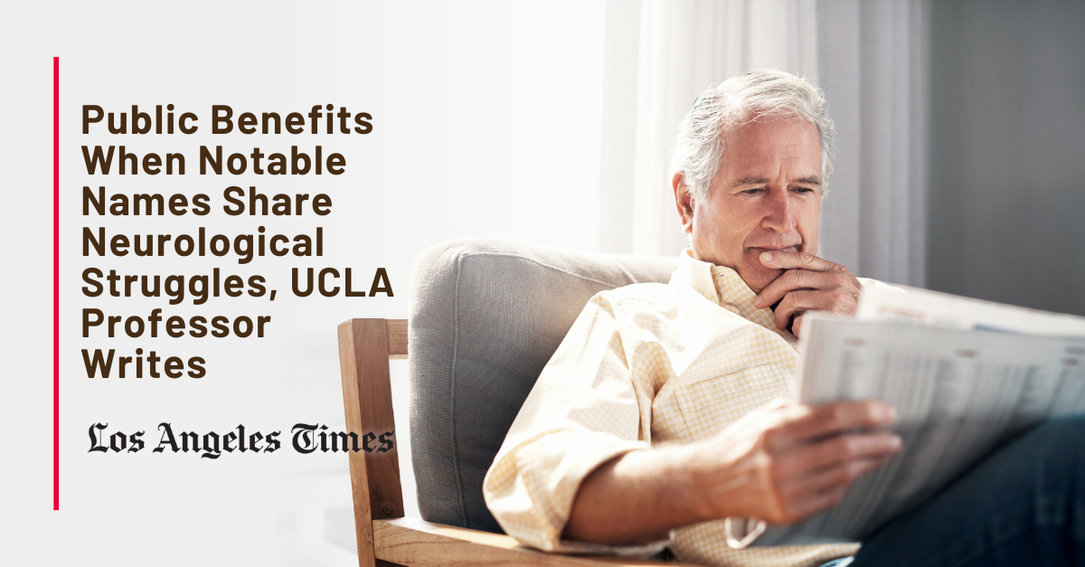 Public Benefits When Notable Names Share Neurological Challenges, UCLA ...