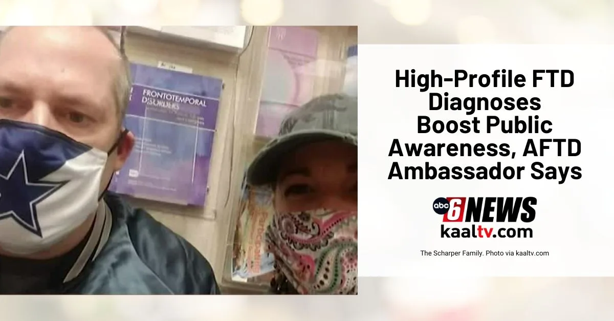 High-Profile FTD Diagnoses Boost Public Awareness, AFTD Ambassador Says ...