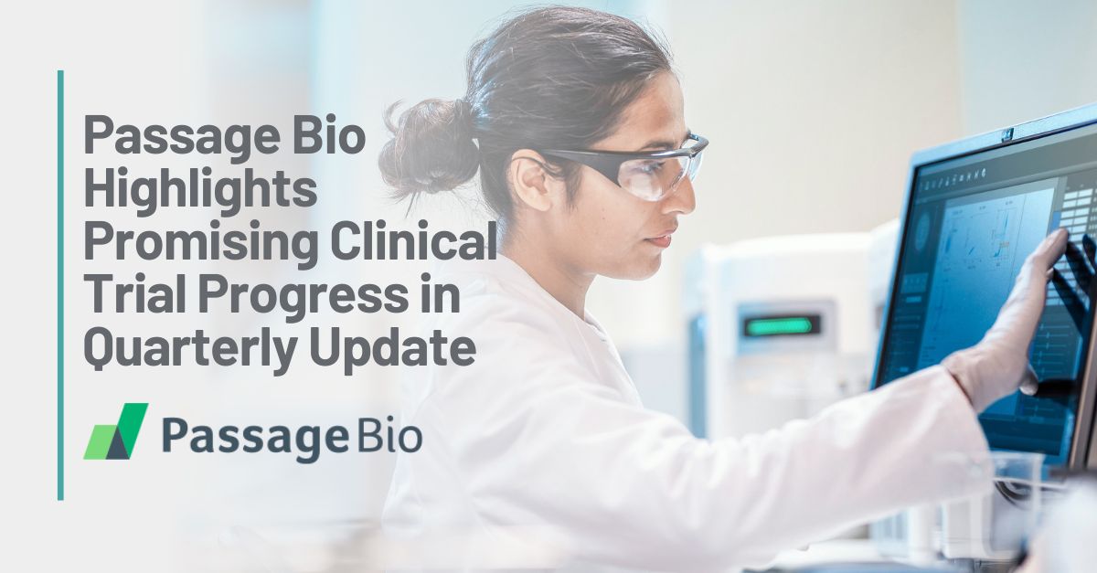 Passage Bio Highlights Promising Clinical Trial Progress in Quarterly ...
