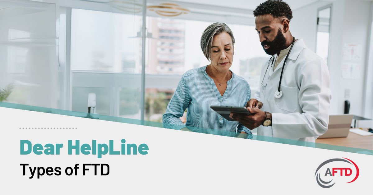 Dear HelpLine: Types of FTD | AFTD