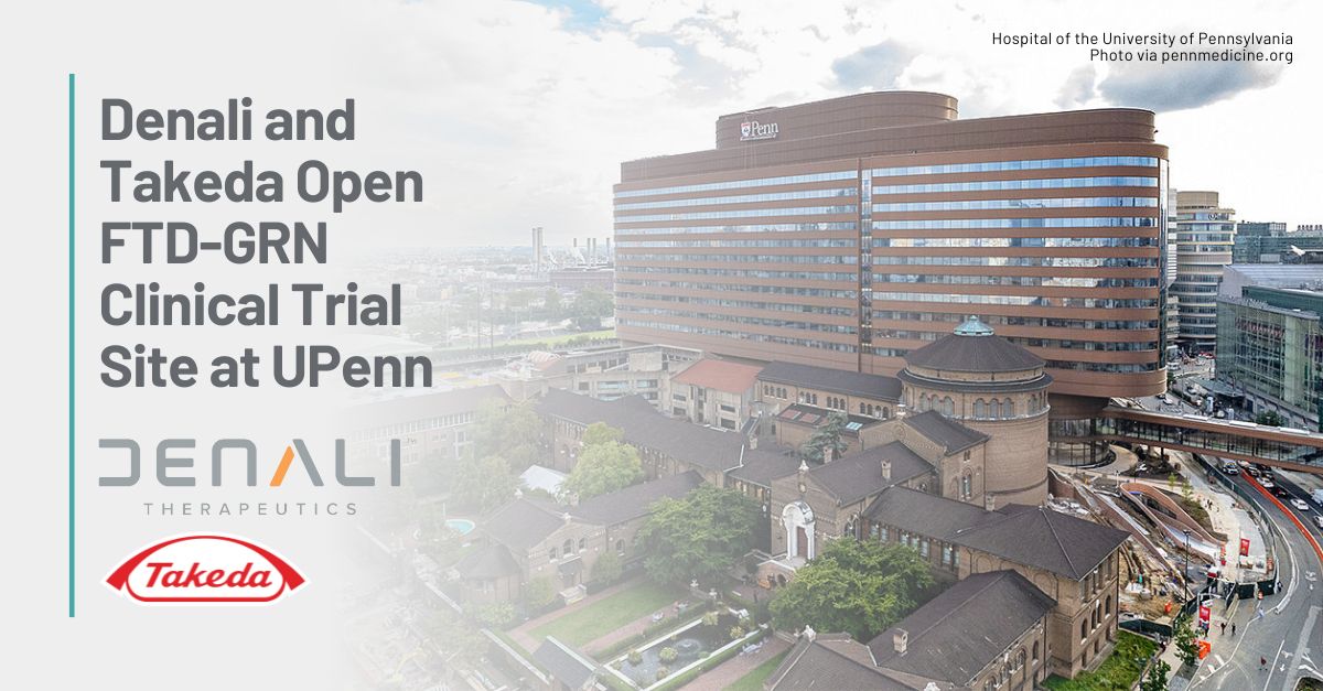 Denali and Takeda Open FTD-GRN Clinical Trial Site at UPenn | AFTD