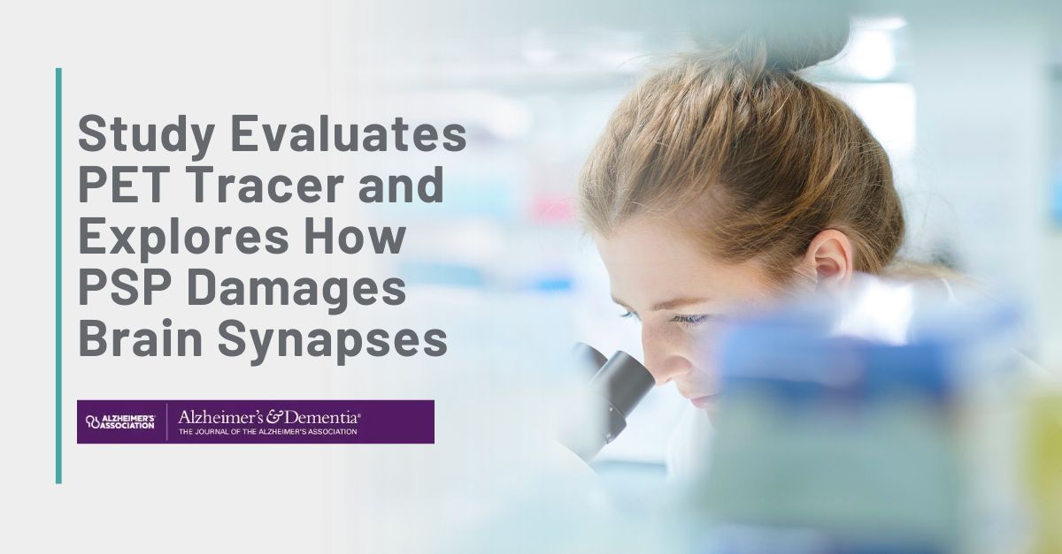 Study Evaluates PET Tracer and Explores How PSP Damages Brain Synapses ...