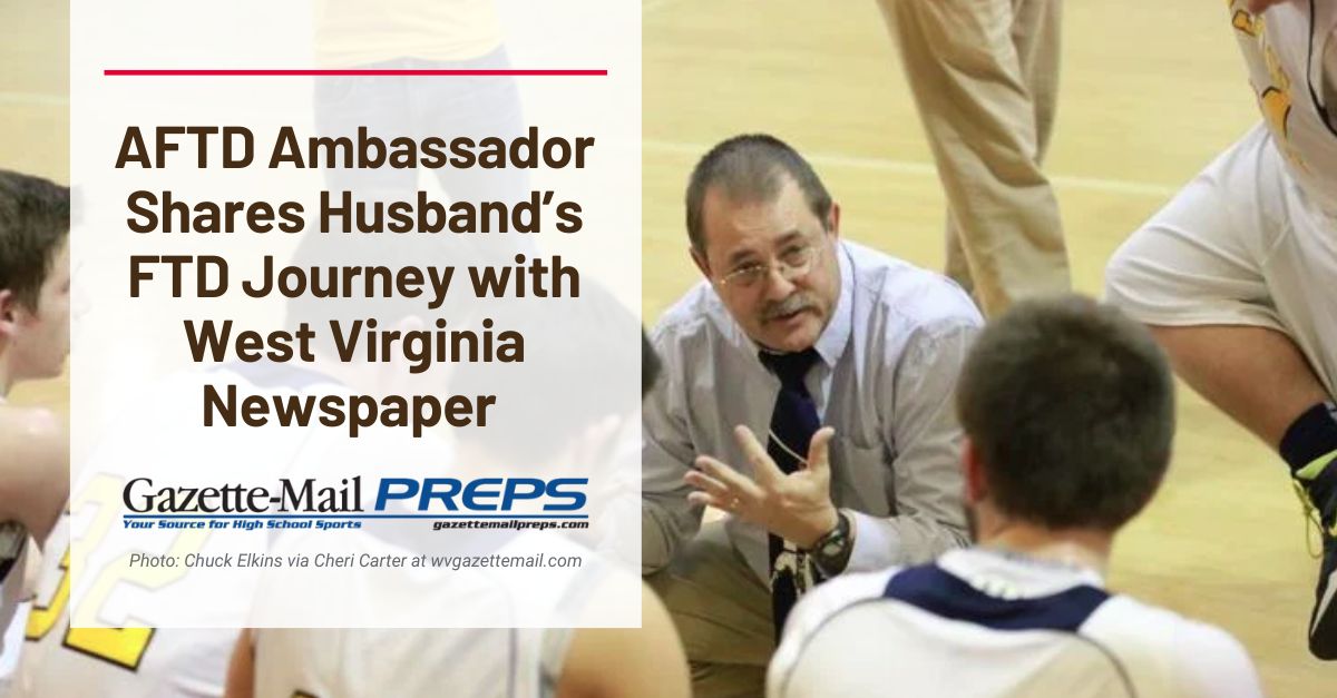 AFTD Ambassador Shares Husband’s FTD Journey with West Virginia ...