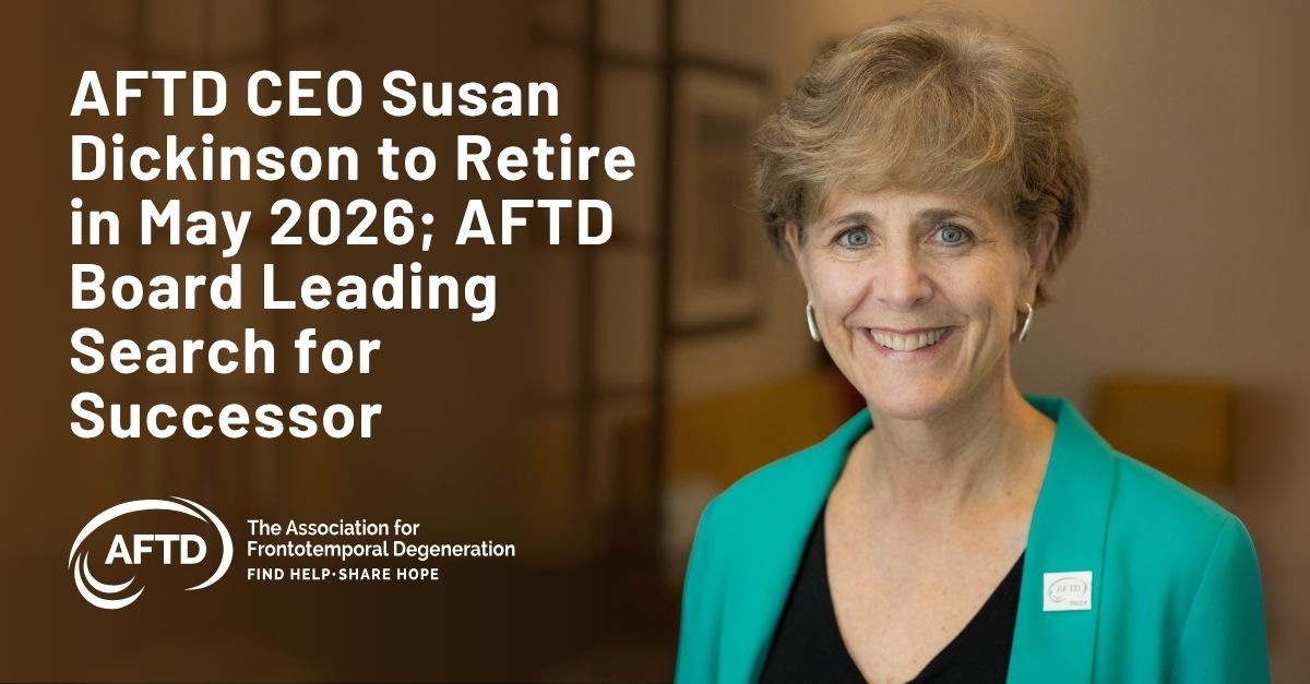 AFTD CEO Susan Dickinson to Retire in May 2026; AFTD Board Leading ...