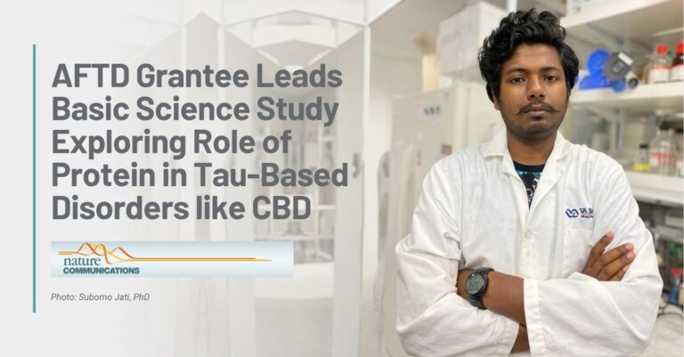AFTD Grantee Leads Basic Science Study Exploring Role of Protein in Tau ...
